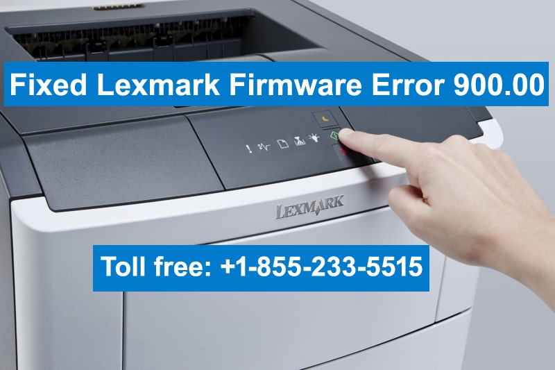 Lexmark Printer Firmware Error 900 00 1 855 233 5515 Support